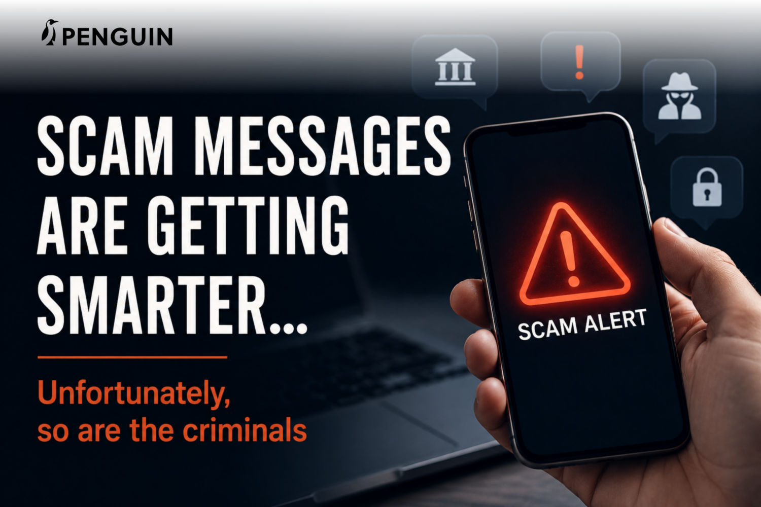 Scam Messages Are Getting Smarter… Unfortunately, So Are the Criminals ...